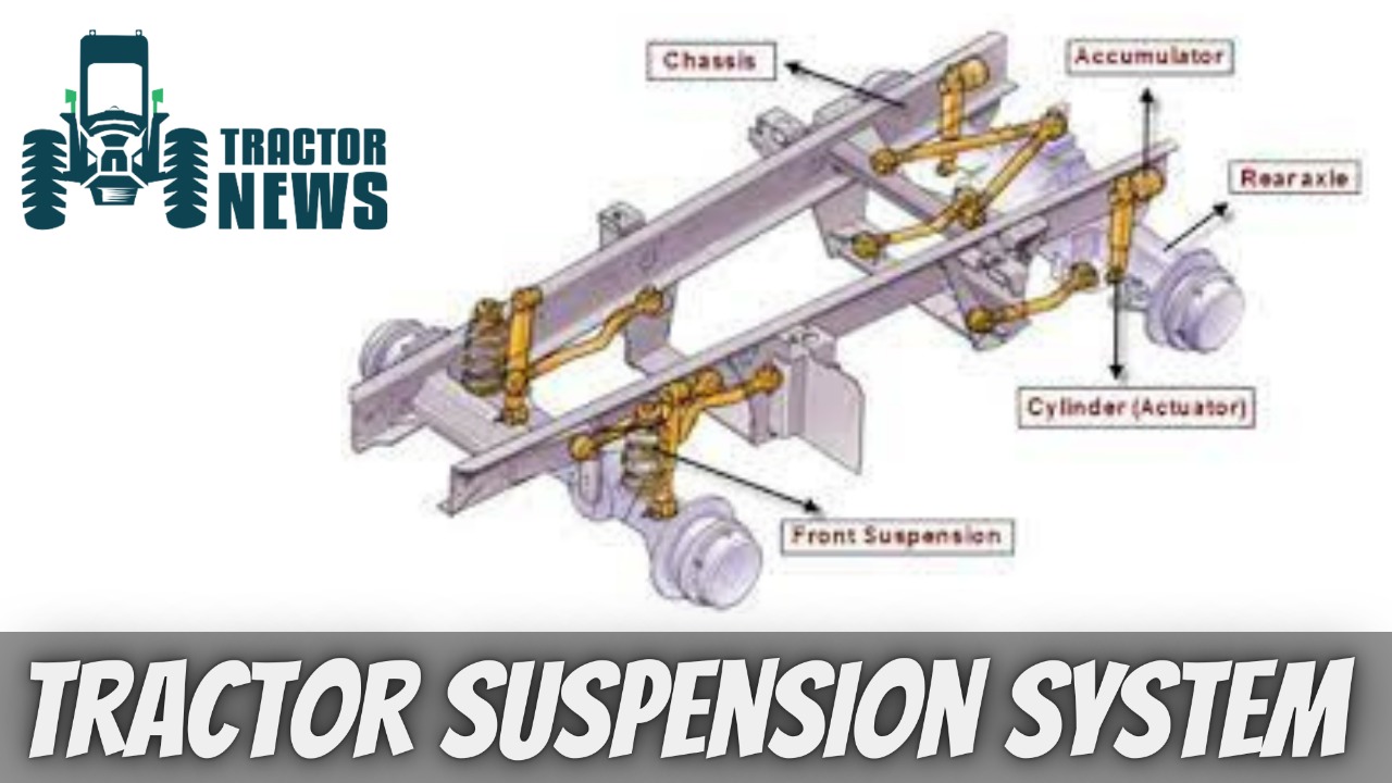 Tractor Suspension System- Functions and Variations